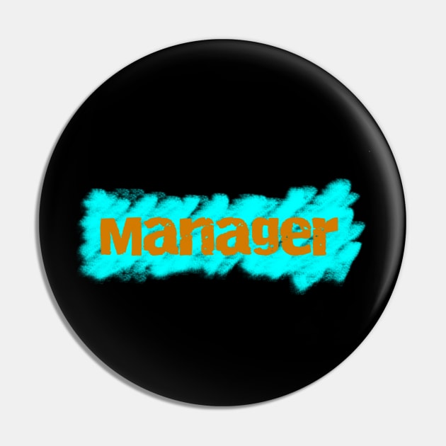 Manager - Manager - Pin | TeePublic