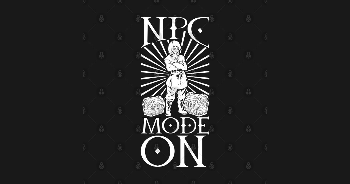 LARP - NPC Mode On - NPC - Larping - T-Shirt | TeePublic