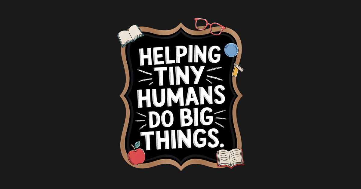 Funny Helping Tiny Humans Do Big Things SPED Teacher - Funny Helping ...