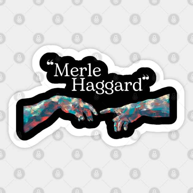 Merle Hagard // Hand Colour - Merle Haggard - Sticker | TeePublic