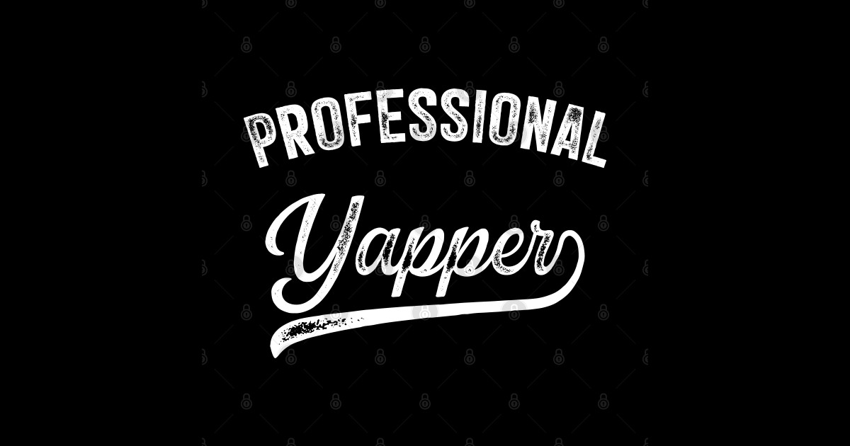 Professional Yapper Funny - Professional Yapper - Sticker | TeePublic