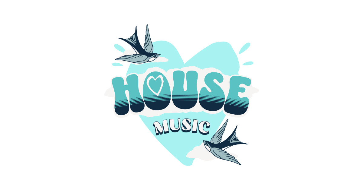 HOUSE MUSIC - HOUSE Is Where The Heart Is (blue) - House Music - T ...