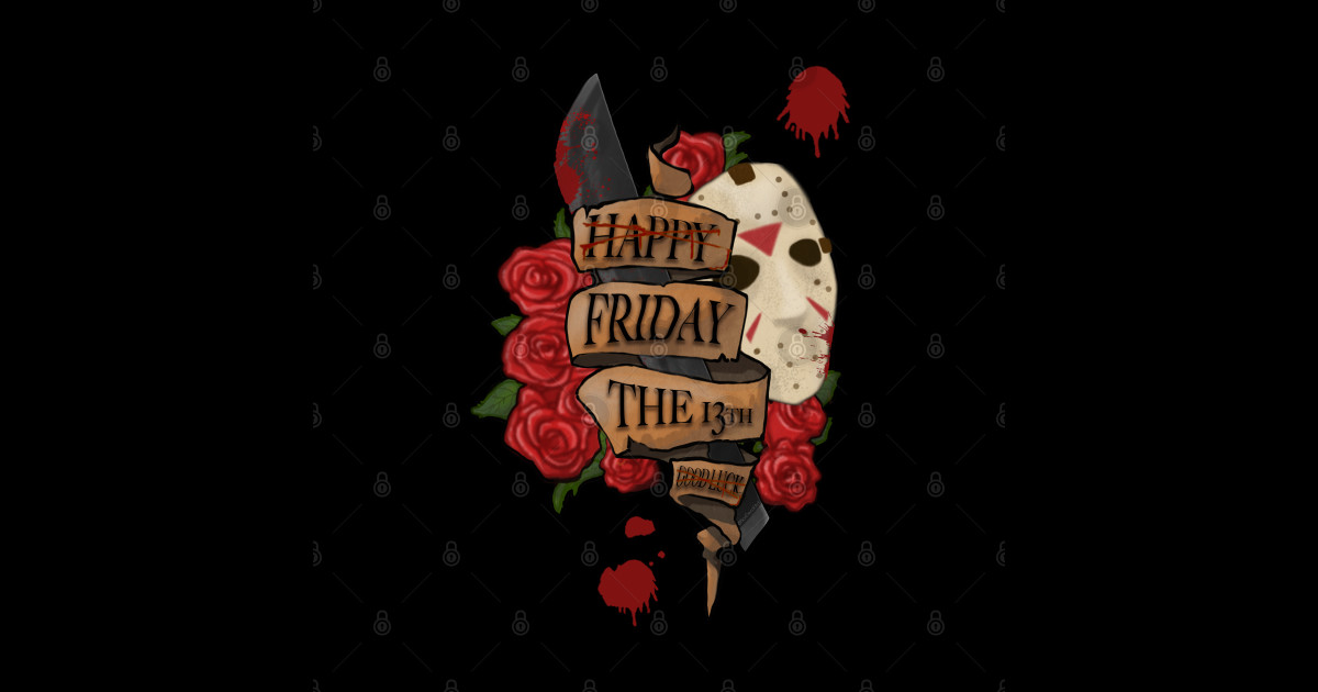 Happy Friday the 13th! Good Luck - Friday The 13th - T-Shirt | TeePublic