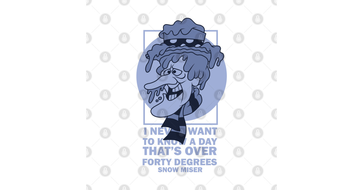 Snow Miser Quotes - Snow Miser - T-Shirt | TeePublic