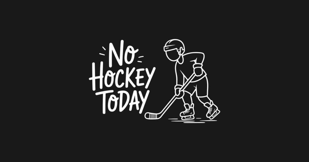 No Hockey Today Funny Sad Figure Hokey Fan Love - No Hockey Today Funny ...