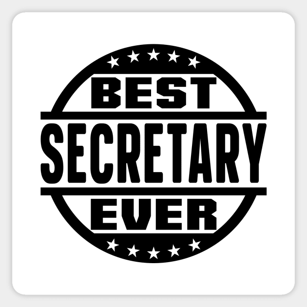 Best Secretary Ever - Secretary Gift - Sticker | TeePublic
