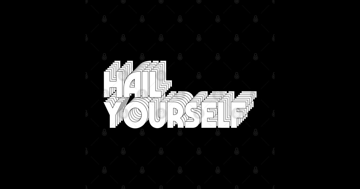 HAIL YOURSELF - Hail Yourself - Sticker | TeePublic