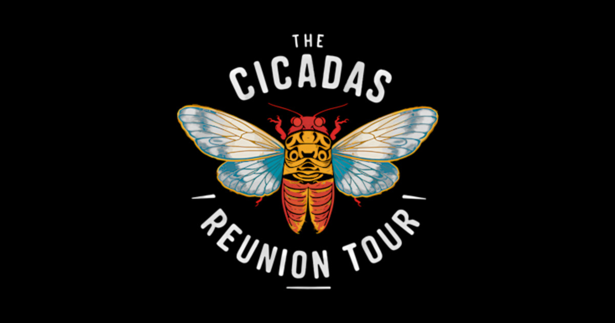 Cicadas Reunion Tour 2024 Cicadapocolypse Cicadas Attack - Cicadas ...