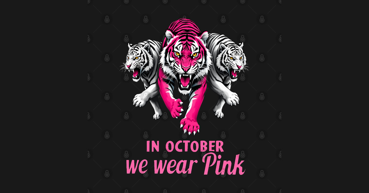Pink Ribbon Tigers Breast Cancer Awareness - In October We Wear Pink ...