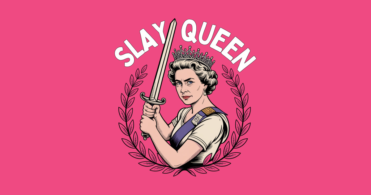 Slay Queen Dad Joke T Shirt - Slay Queen - T-Shirt | TeePublic