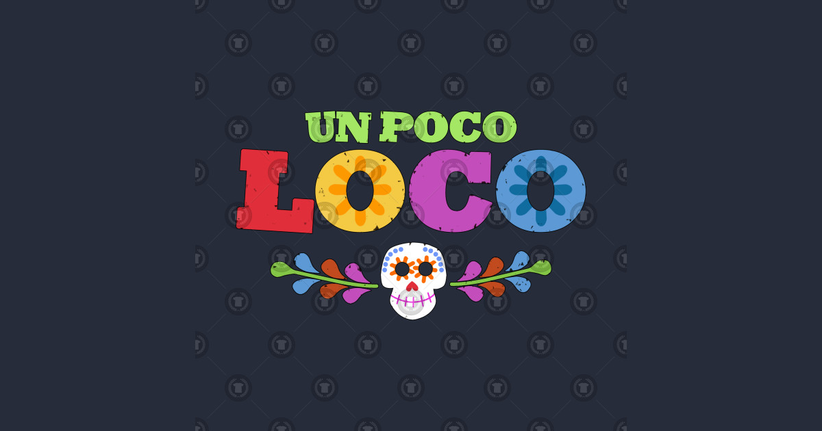UN POCO LOCO - Coco - Sticker | TeePublic