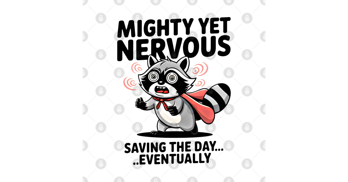 Mighty Yet Nervous - Funny Superhero Raccoon - Funny Raccoon - T-Shirt ...