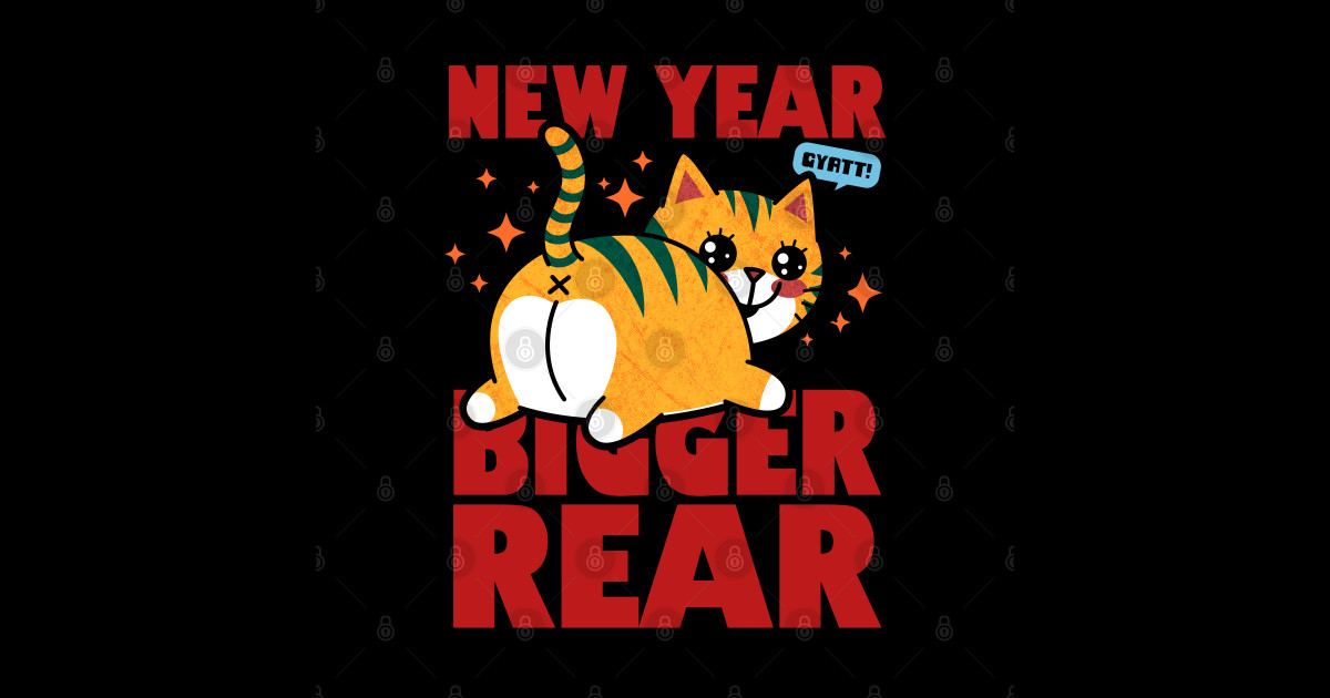New Year Bigger Rear Gyatt Funny Cat Meme - Funny - Sticker | TeePublic