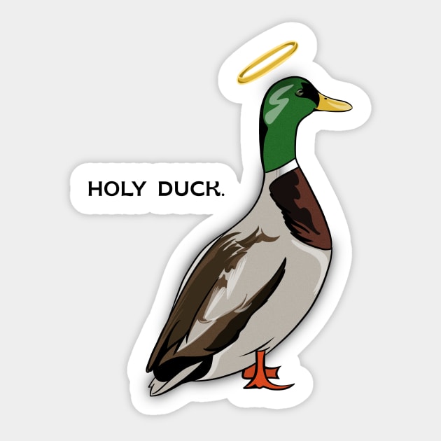 Holy Duck - Holy Duck - Sticker | TeePublic