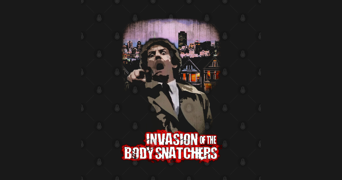Invasion of the Body Snatchers 1978 Fan Art Design - Invasion Of The ...