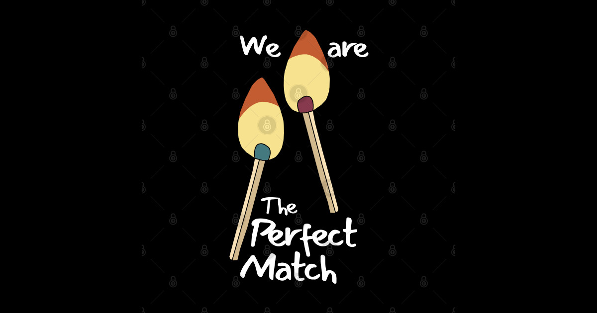 We Are The Perfect Match - Perfect Match - Sticker | TeePublic