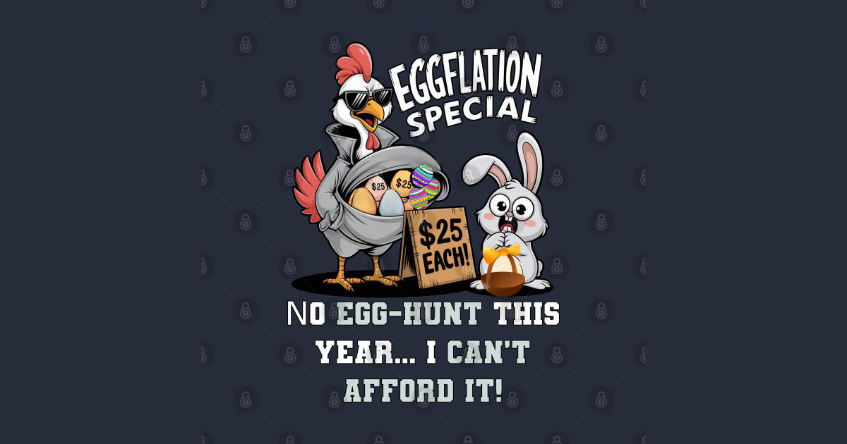Funny Easter Egg Prices Eggflation Inflation - Funny Easter - T-Shirt ...