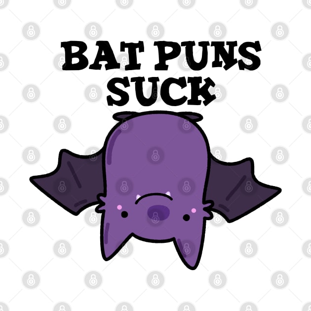 Bat Puns Suck Cute Animal Pun - Bat Pun - T-Shirt | TeePublic