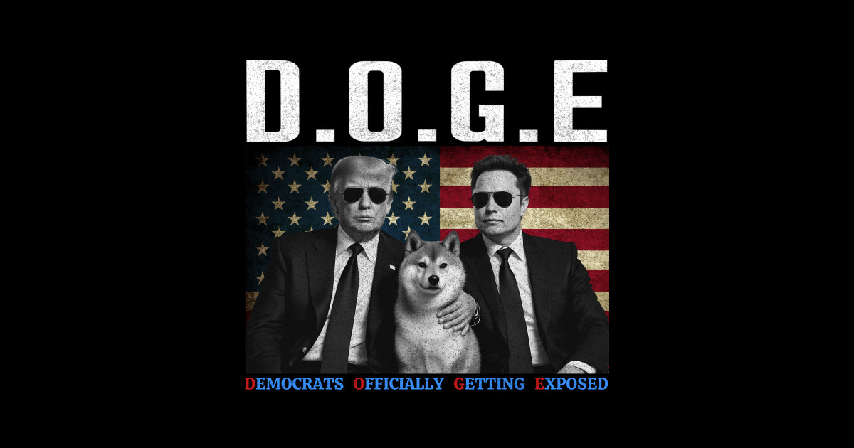 D.O.G.E DOGE Democrats Officially Getting Exposed - Doge Department Of ...