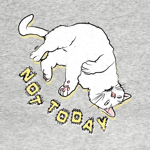 NOT TODAY Cat - Color - Social Distant Cat - T-Shirt | TeePublic