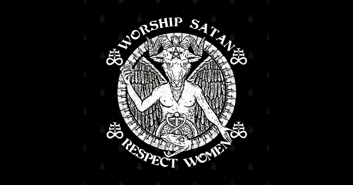 Worship Satan Respect Women - Satanic - Posters and Art Prints | TeePublic