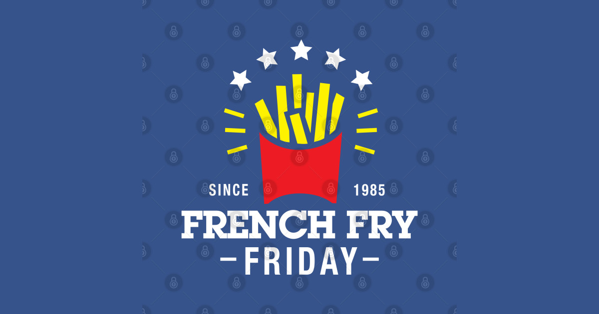 French Fry Friday - Holiday - T-Shirt | TeePublic