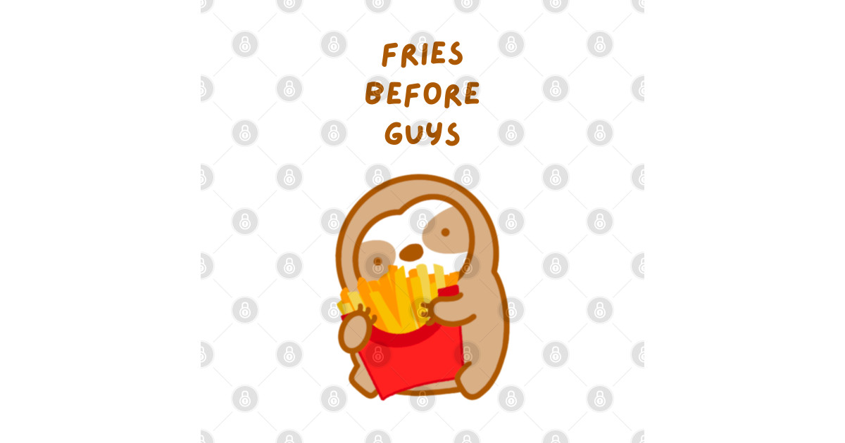 Fries Before Guys French Fries Sloth - Sloth - T-Shirt | TeePublic