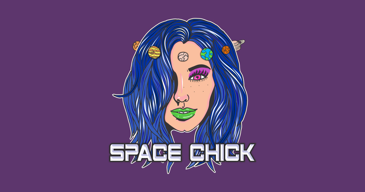 Space Chick Alien Planet Orbit - Outer Space Art - T-Shirt | TeePublic