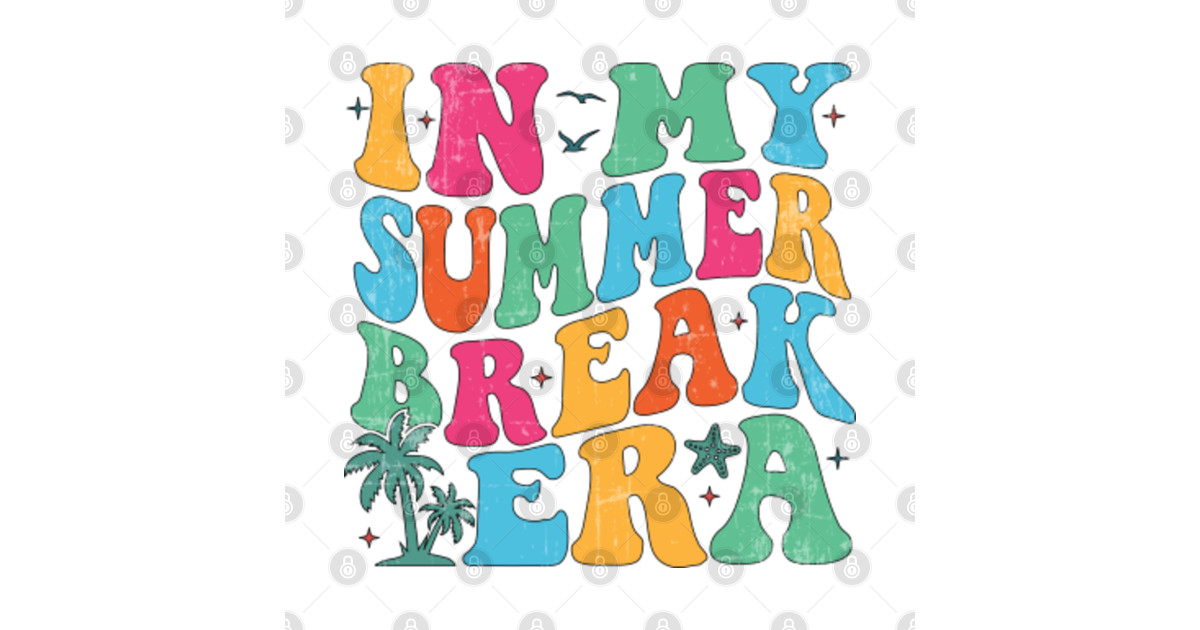 In My Summer Break Era Groovy Teacher Cute Vacation Educators Summer ...