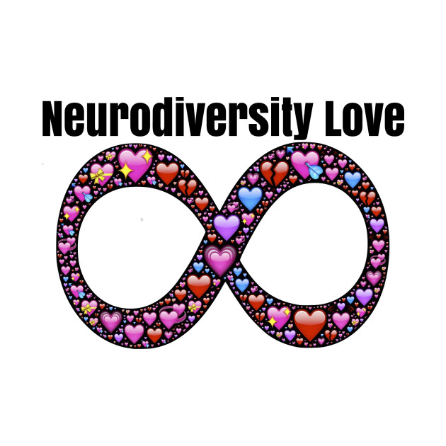 Neurodiversity Love - Neurodivergent Pride - T-Shirt | TeePublic