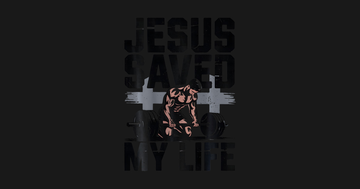 Christian Gym Christ Jesus Saved My Life Workout God Muscle - Christian ...