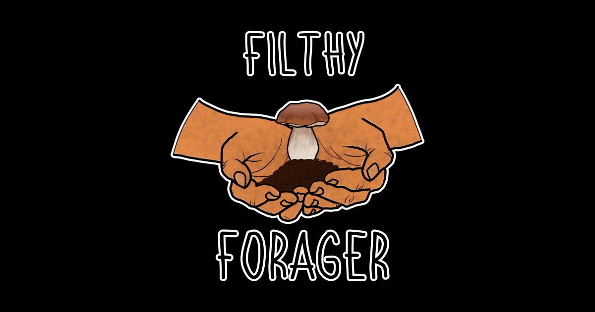 Forage Life Mushroom Plants Nature Hunter Forager Foraging Mycology ...