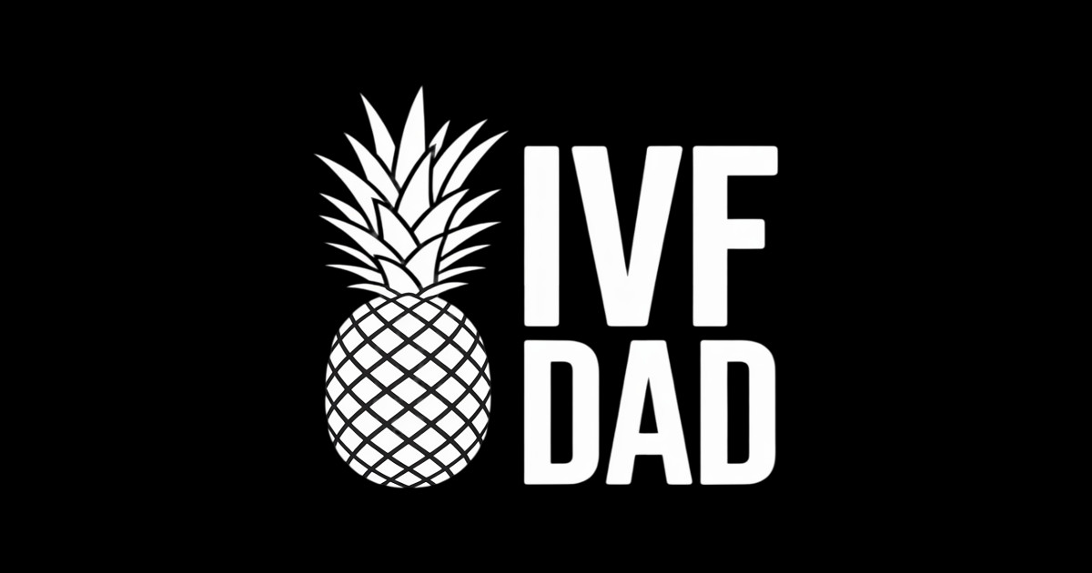 IVF Dad Pineapple Transfer Day IVF Embryo Transfer Day - Ivf Dad ...