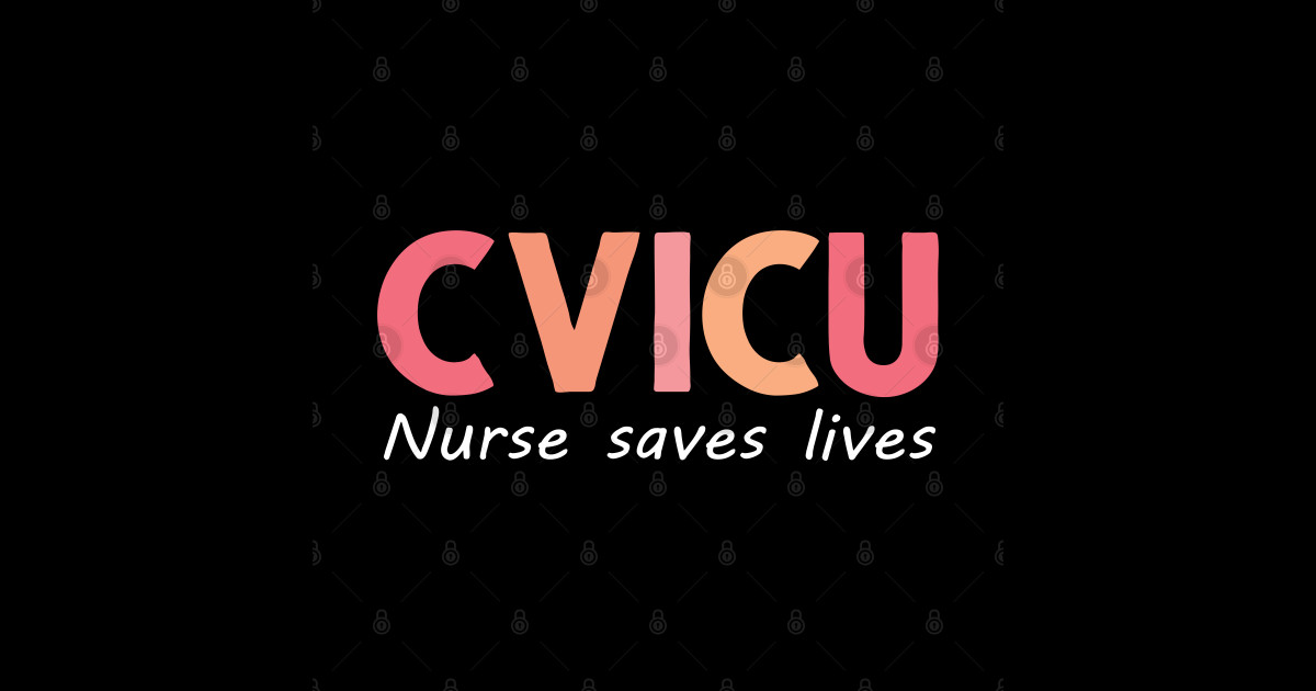 cvicu nurse saves lives cool cardiovascular care unit hospital worker ...