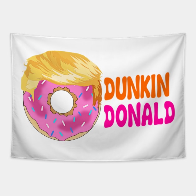 Funny Dunkin Donald Trump Dunkin Donut - Trump - Tapestry | TeePublic
