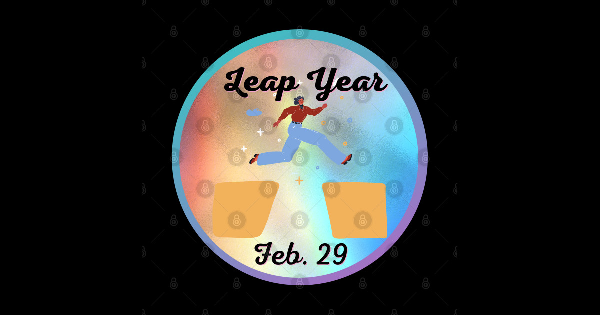 Leap Year - Spacetrap Leap Year Birthday Feb 29th - Posters and Art Prints | TeePublic