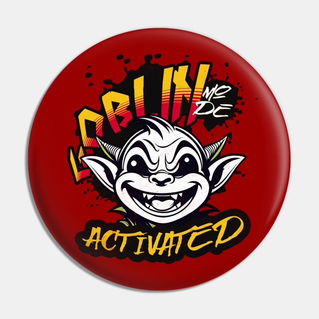 Goblin Mode Activated A Funny Goblincore Aesthetic Goblins Goblin Pin Teepublic