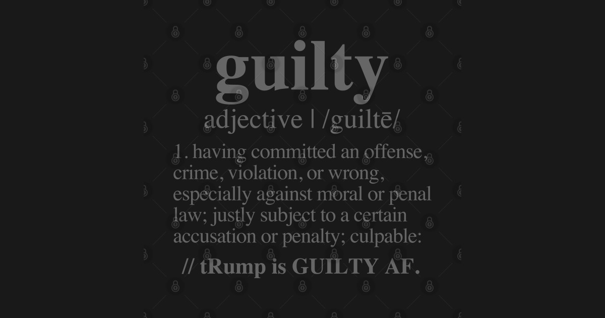 trump guilty - guilty definition (subtle gray) - Trump Guilty - T-Shirt ...