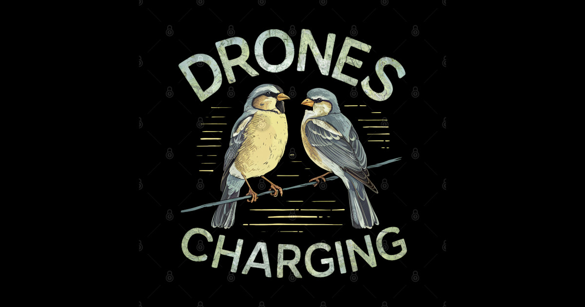 Drones Charging - Birds Arent Real - Sticker | TeePublic
