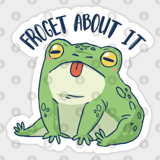 Froget about it - Frog - Sticker | TeePublic