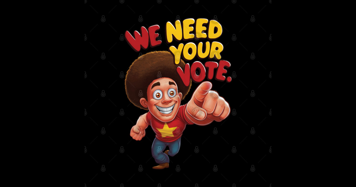 We Need Your Vote | Election Voting | Political Awareness Design | Get ...