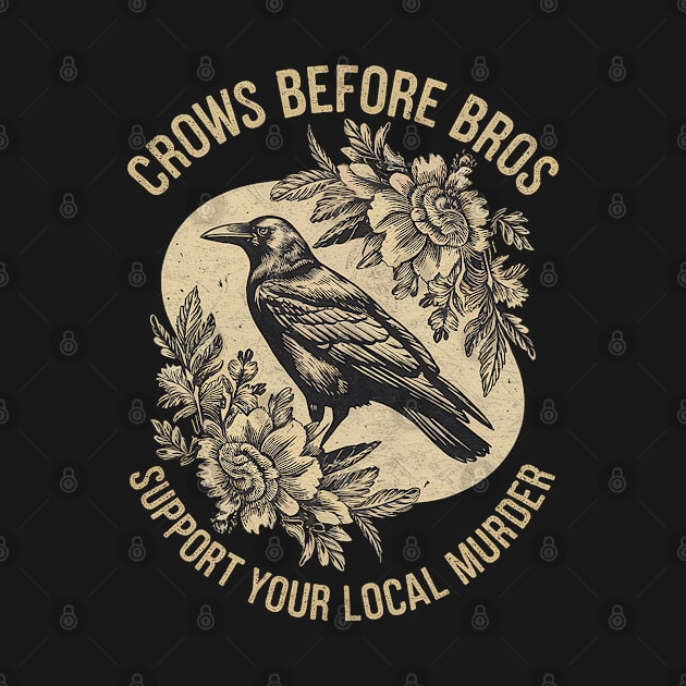 CROWS BEFORE BROS - Crows Before Bros - T-Shirt | TeePublic