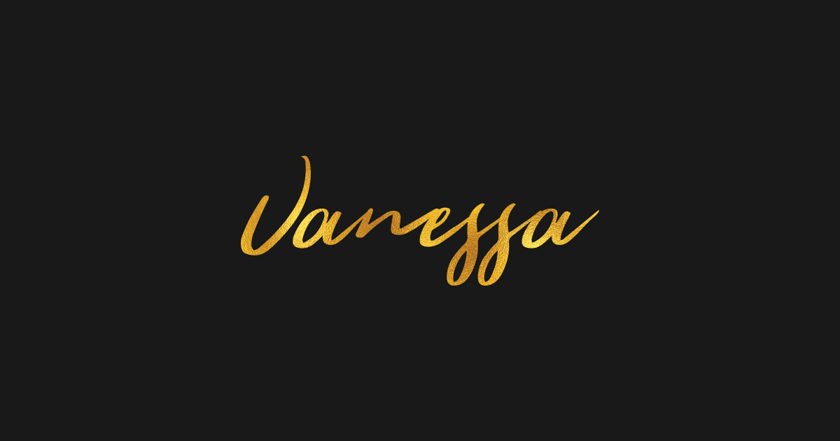 Vanessa Name Hand Lettering in Faux Gold Letters - Vanessa - T-Shirt ...