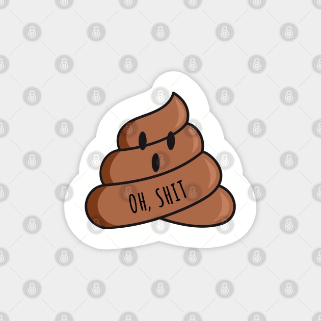Oh shit, scared poop emoji - Oh - Magnet | TeePublic