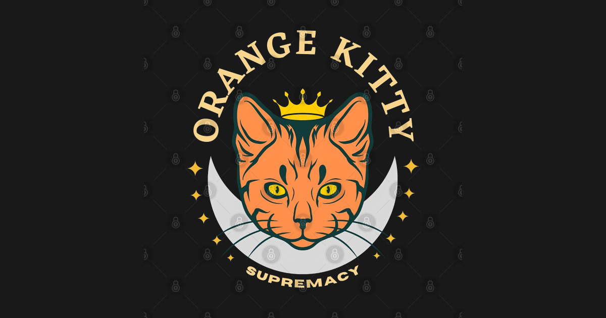 Orange Kitty Supremacy Cat - Cat Lover - T-Shirt | TeePublic