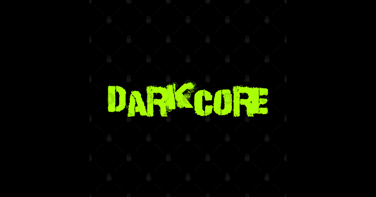 Darkcore - Darkcore - Sticker | TeePublic