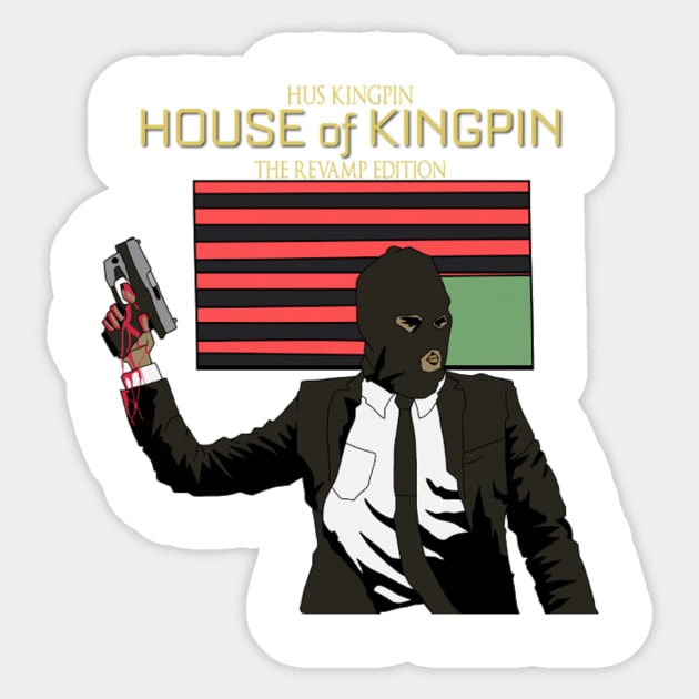 "House Of Kingpin : The Revamp Edition" - Huskingpin - Sticker | TeePublic