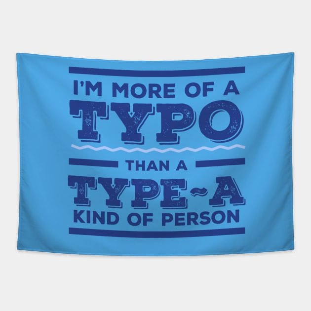 I'm more Typo than Type-A - Typography - Tapestry | TeePublic