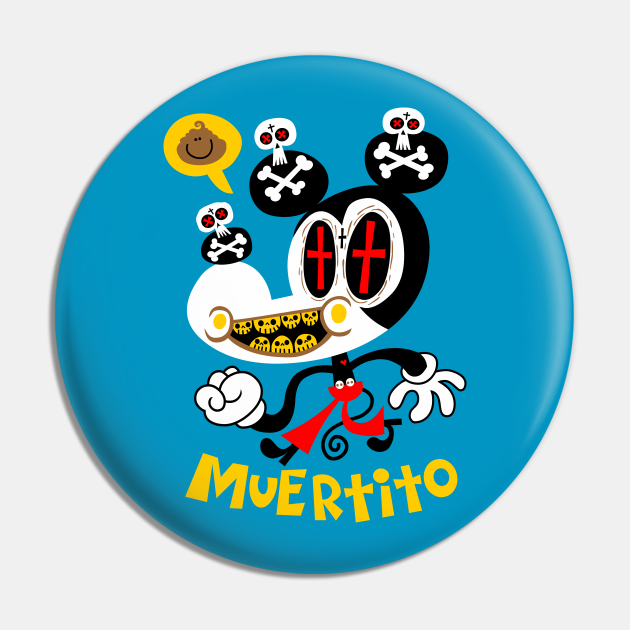 MUERTITO MOUSE - Muertito - Pin | TeePublic