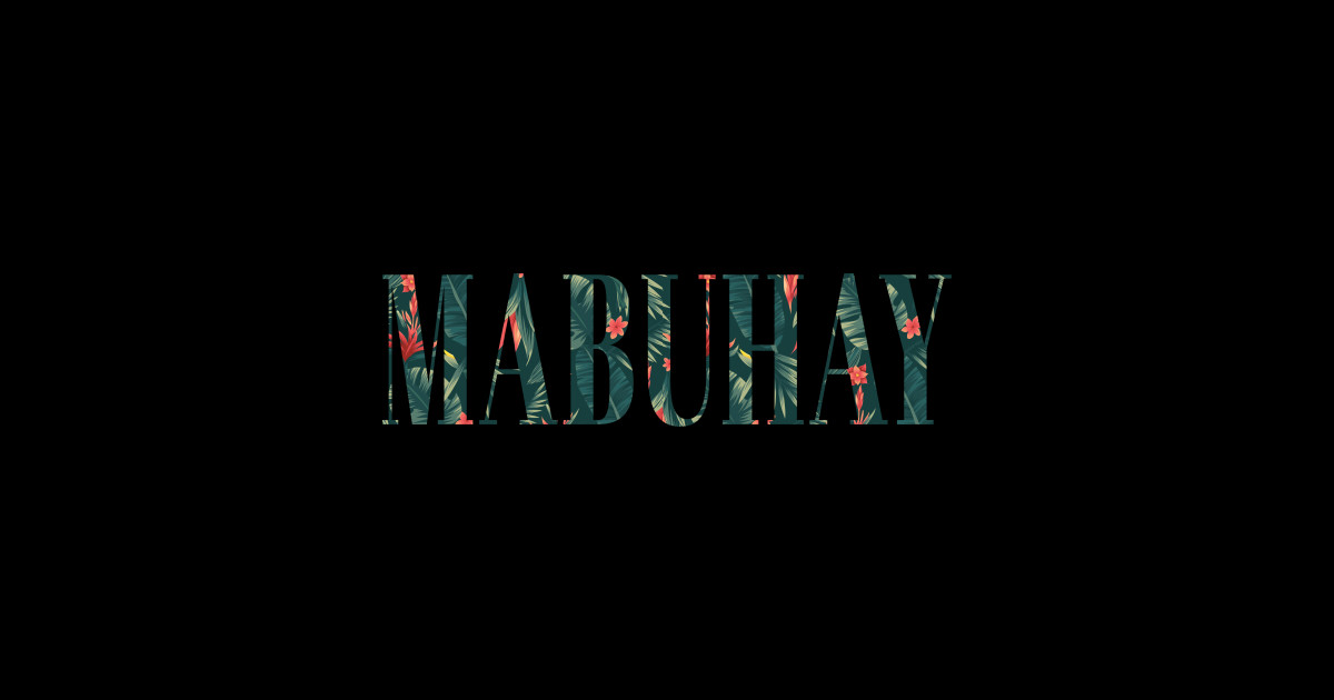 Mabuhay Floral - Mabuhay - Sticker | TeePublic